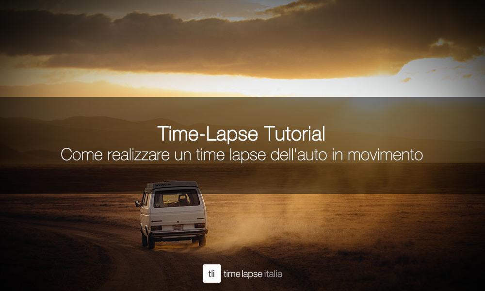 Drive Lapse: Come fare un time lapse dall'interno dell'auto