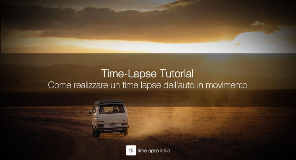 Drive Lapse: Come fare un time lapse dall'interno dell'auto