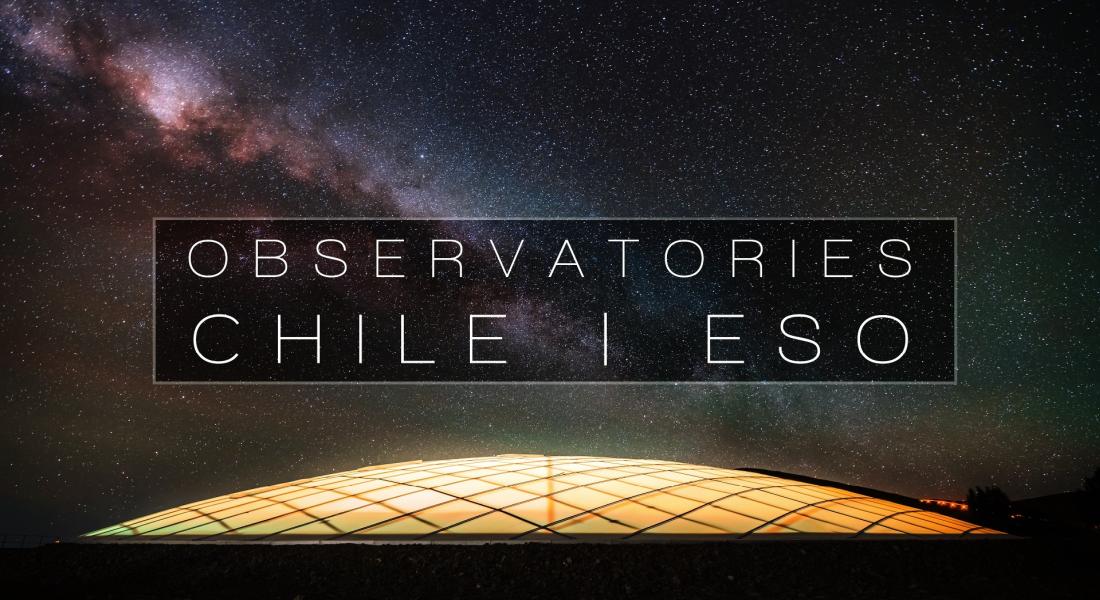 Observatories Chile, di Martin Heck — Time Lapse Italia